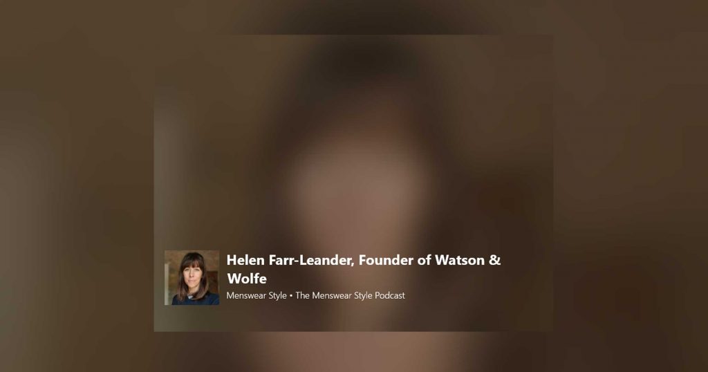 Helen meets Peter Brooker @ Menswear Style | Watson & Wolfe